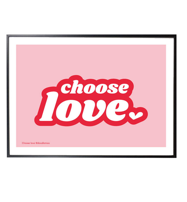 Choose love; typographic print pink and red print/poster | Doodlemoo