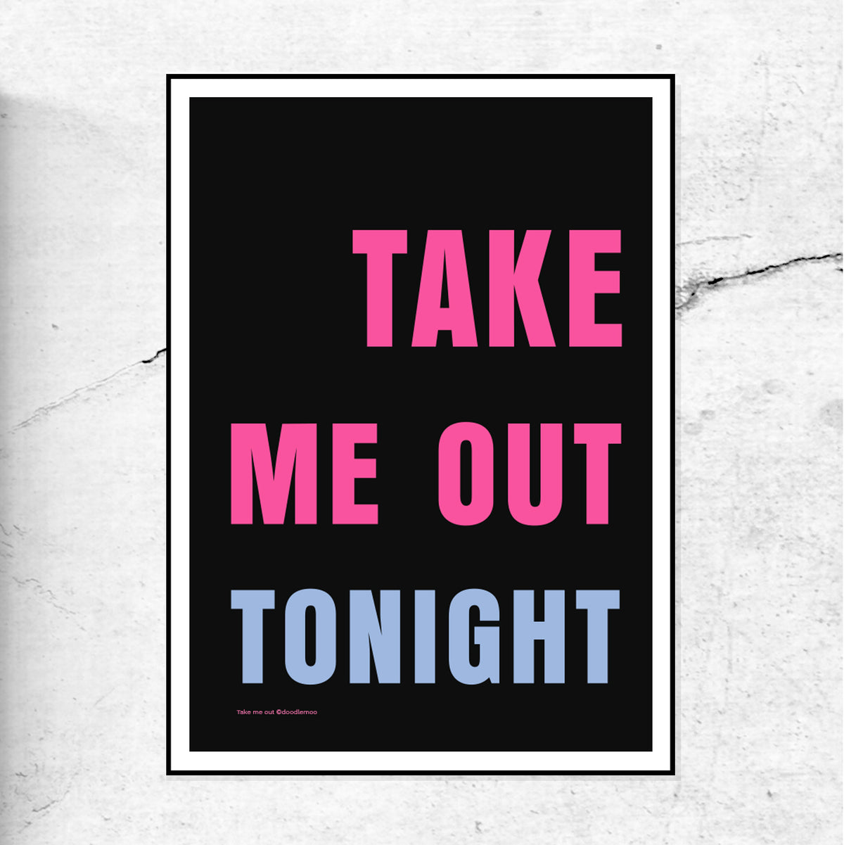 Take Me Out Tonight - Art & typographic print | Doodlemoo